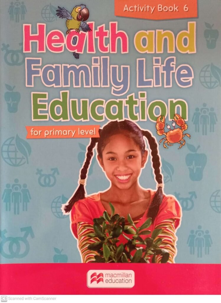 Health and Family Life Education Activity Book 6: For primary level ...